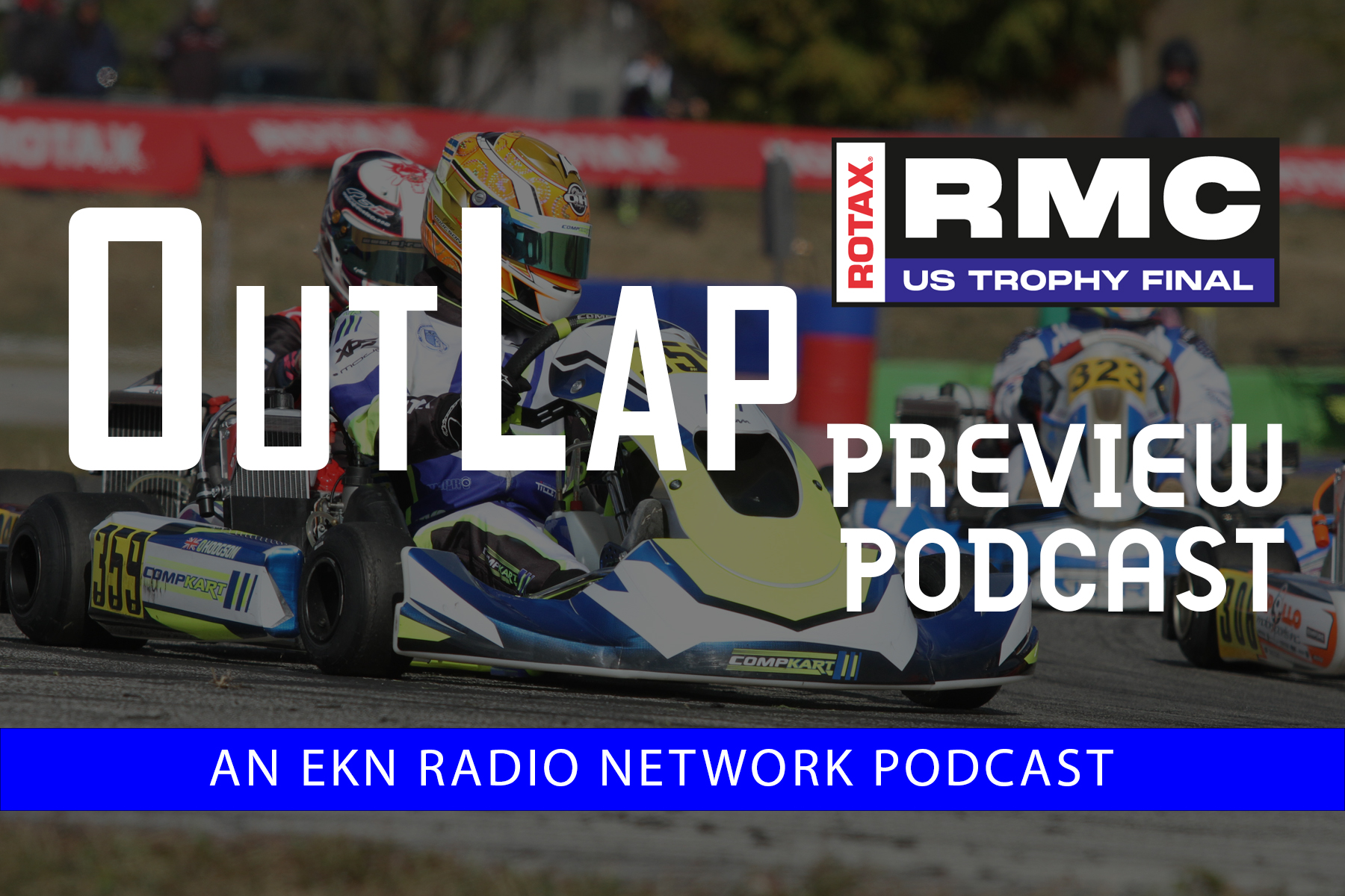 EKN OutLap: EP61 – 2023 Rotax Max Challenge US Trophy Final ...